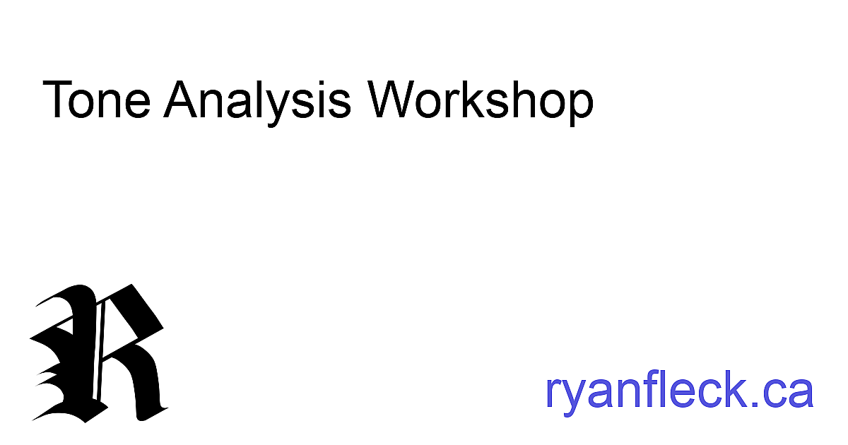 Tone Analysis Workshop - Ryan Fleck